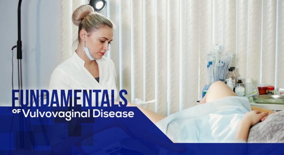 Fundamentals of Vulvovaginal Disease - ISSVD Learning